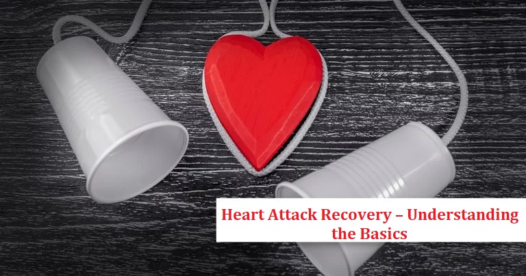 Heart Attack Recovery – Understanding the Basics - Apollo Hospitals Blog